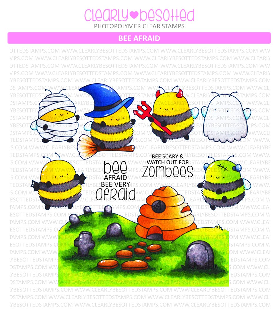 Bee Afraid – Clearly Besotted Stamps