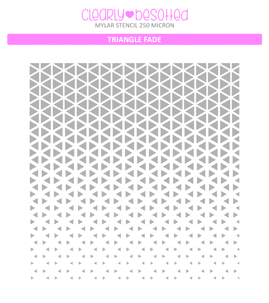 Triangle Fade Stencil – Clearly Besotted Stamps